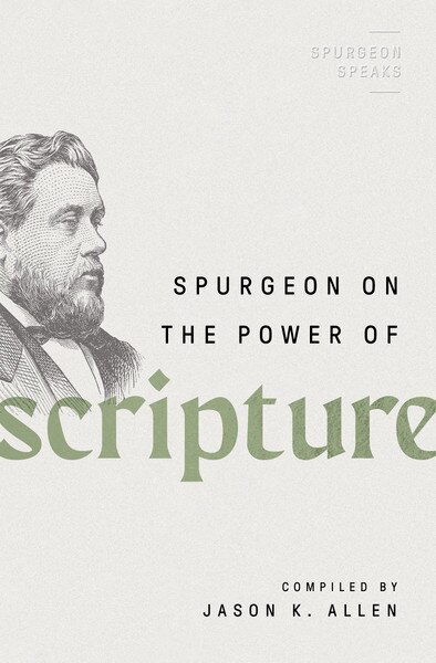 SPURGEON ON THE POWER OF SCRIPTURE
