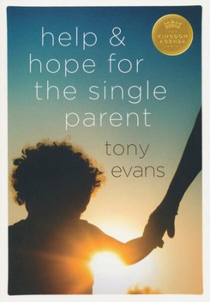HELP & HOPE FOR THE SINGLE PARENT