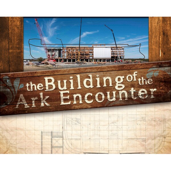 BUILDING OF THE ARK ENCOUNTER, THE WS