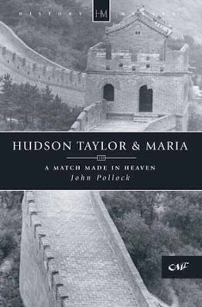 HUDSON TAYLOR & MARIA: HISTORY MAKERS